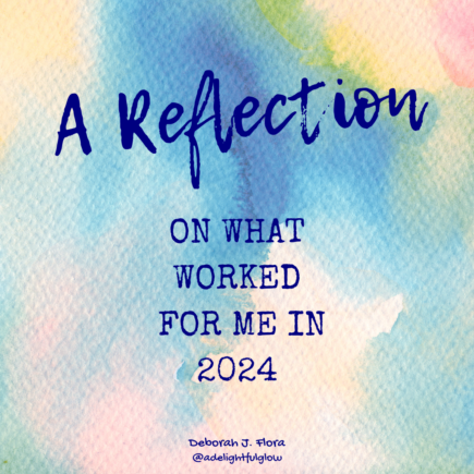 A Reflection on What Worked For Me in 2024 ⋆ A Delightful Glow